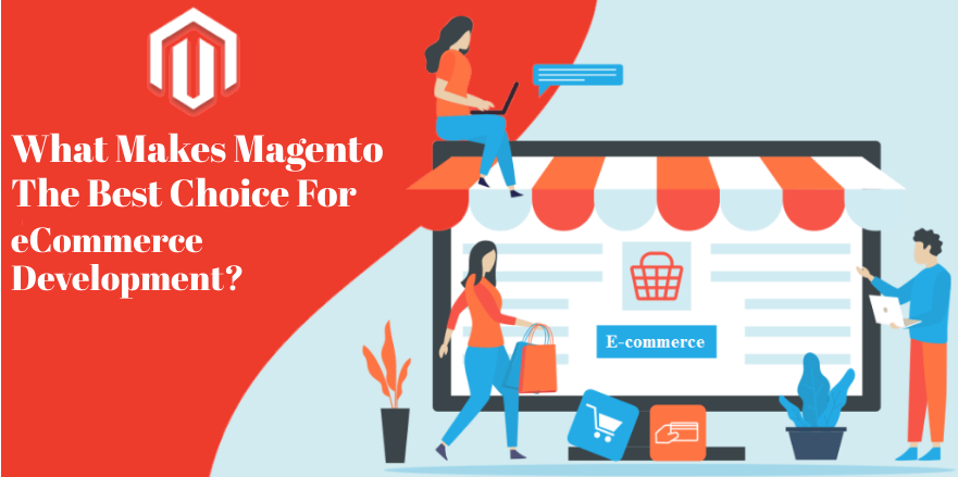 Why is Magento Best for eCommerce Development?
